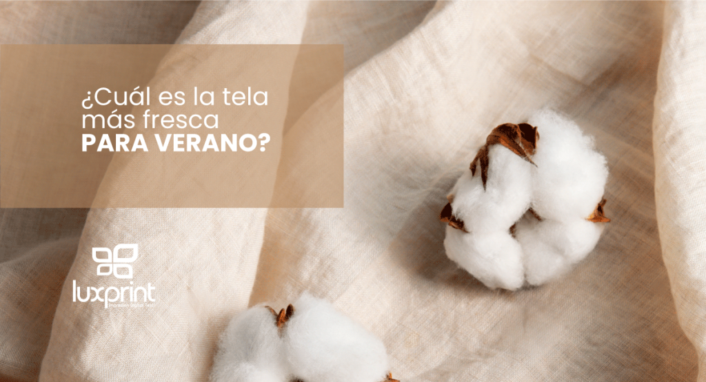 ¿Cuál es la tela más fresca para el calor? | Luxprint